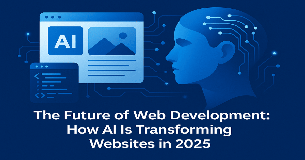 The Future of Web Development: How AI Is Transforming Websites in 2025